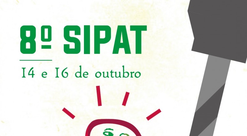 8ª SIPAT (Semana Interna de Prevenção de Acidente de Trabalho).
